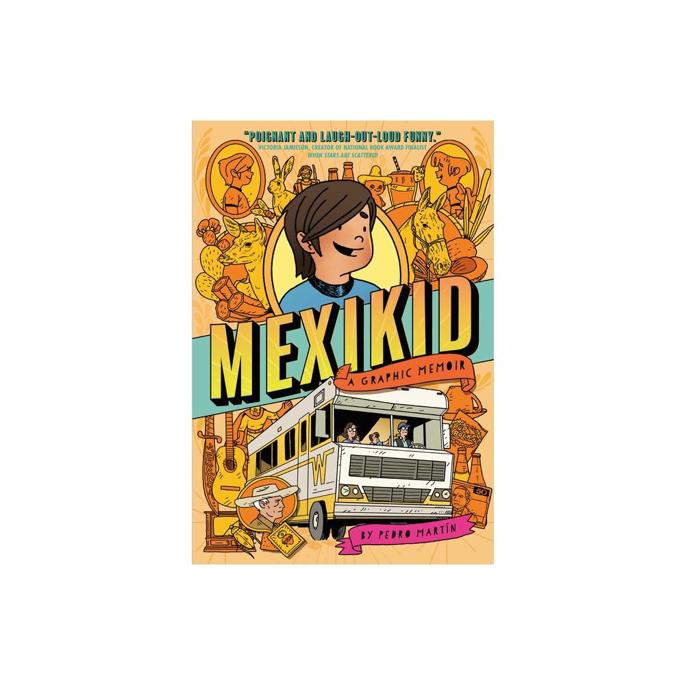 Mexikid - by Pedro Martín (Paperback) | Whose Books, Your Neighborhood ...