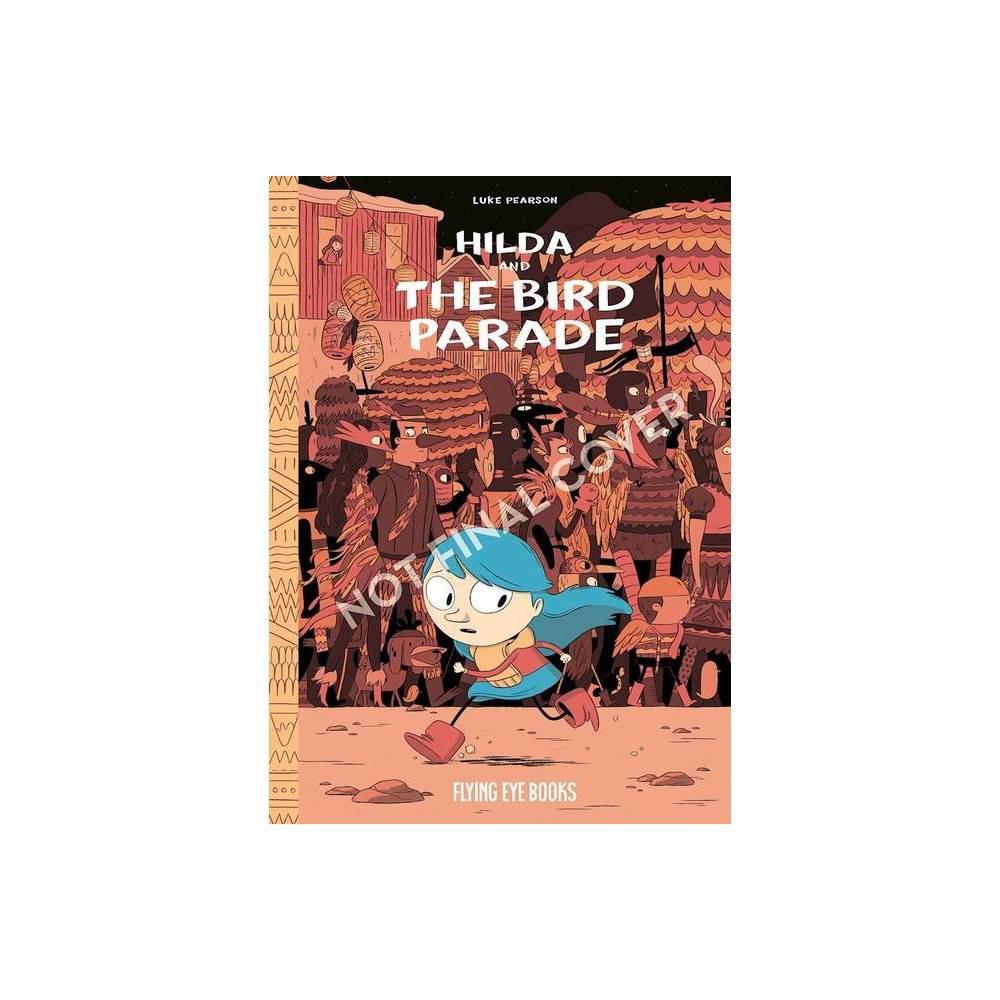 Hilda and the Bird Parade: Hilda Book 3 (Hildafolk) by Luke Pearson ...