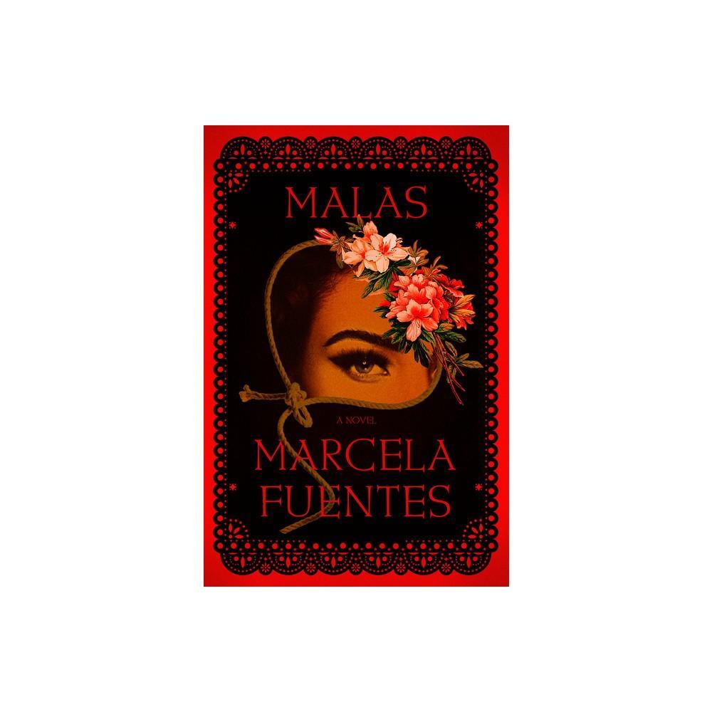 Malas - by Marcela Fuentes (Hardcover) | Whose Books, Your Neighborhood ...